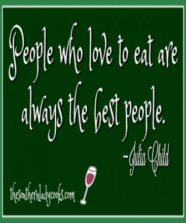 TEN FOOD QUOTES WE LOVE! - The Southern Lady Cooks