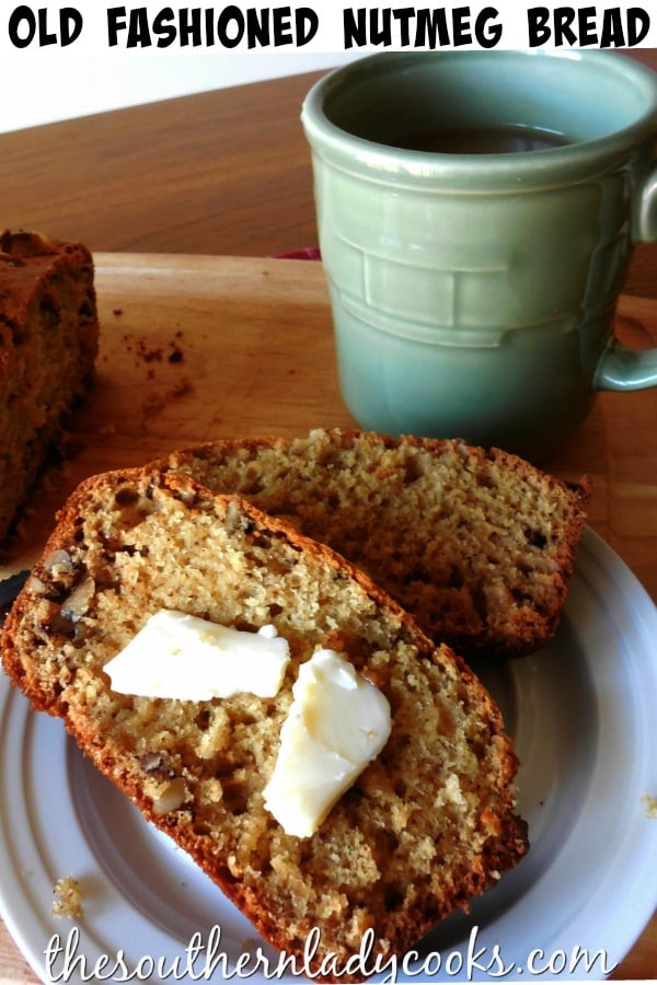NUTMEG BREAD, OLD FASHIONED RECIPE - The Southern Lady Cooks