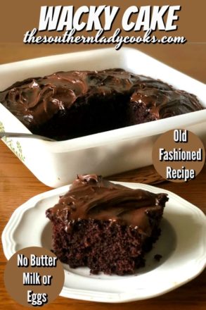 WACKY CAKE - Old Fashioned Recipe - The Southern Lady Cooks
