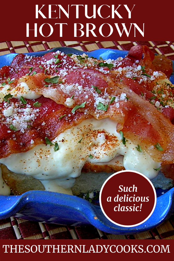 THE LEGENDARY KENTUCKY HOT BROWN - The Southern Lady Cooks